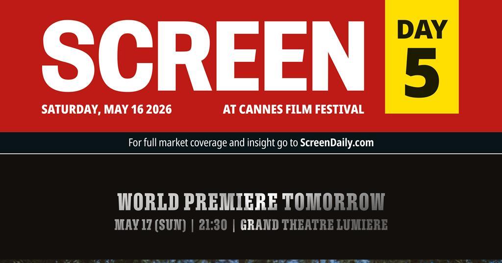 Cannes Film Festival 2026: Screen’s dailies | Screen